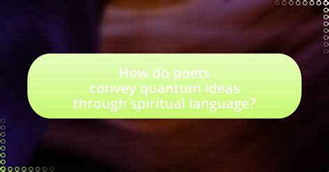 The Intersection Of Quantum Physics And Spirituality In Poetry