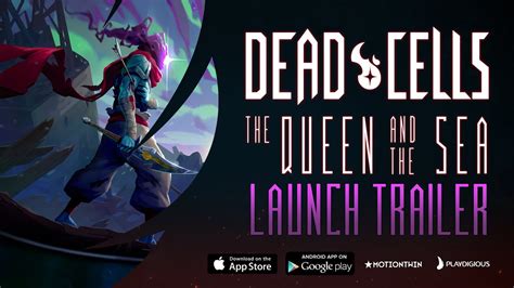 Dead Cells Queen And The Sea Dlc Mobile Launch Trailer Youtube