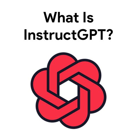 What Is Instructgpt And How To Access Instruct Gpt