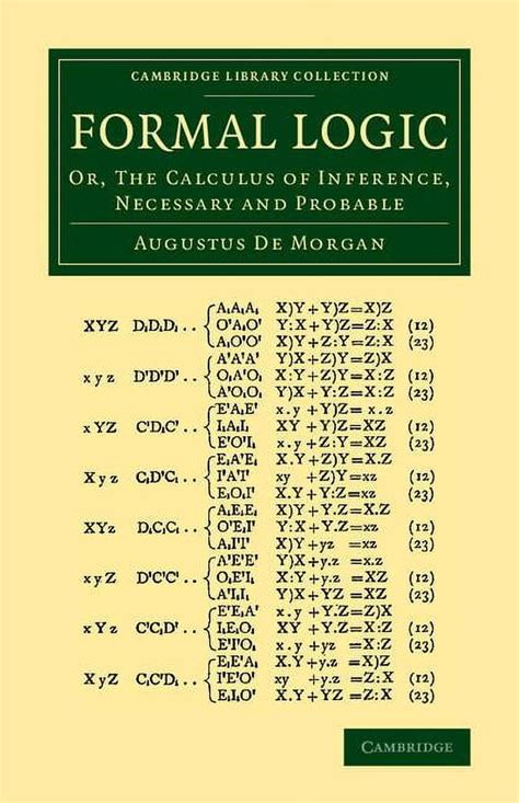 Cambridge Library Collection Mathemati Formal Logic Or The Calculus Of Inference Necessary