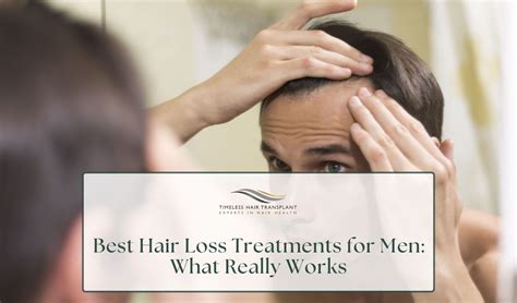 Best Hair Loss Treatments For Men What Really Works — Timeless Hair