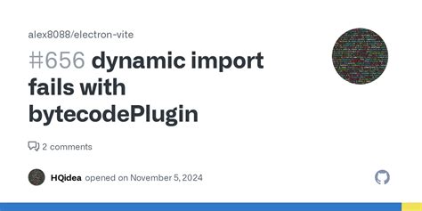 Dynamic Import Fails With Bytecodeplugin · Issue 656 · Alex8088