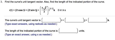 solved 3 find the curve s unit tangent vector also find