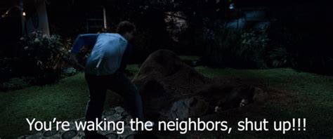 Youre Waking The Neighbors Shut Up Be Quiet  Youre Waking The