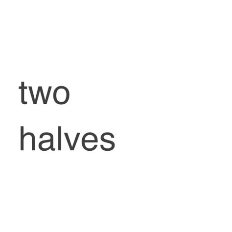 Two Halves