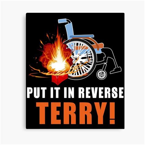 Put It In Reverse Terry Funny Meme Wall Art Redbubble