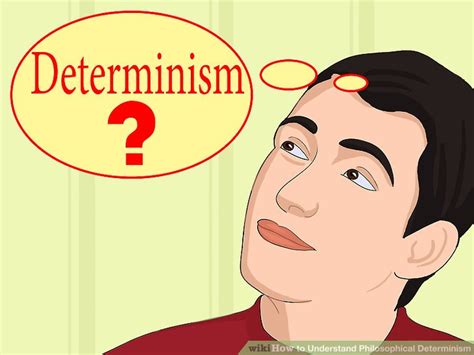 How To Understand Philosophical Determinism 6 Steps