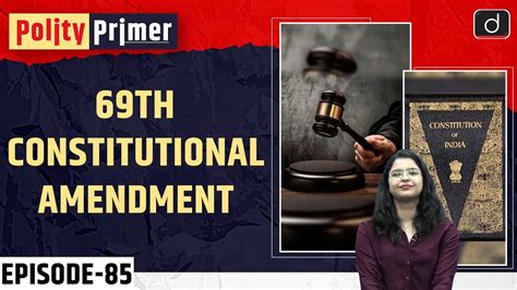 The 69th Constitutional Amendment Act 1991 Polity Primer Drishti