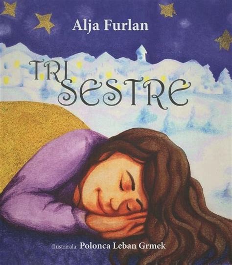Tri Sestre Knjiga Avtorja Alja Furlan