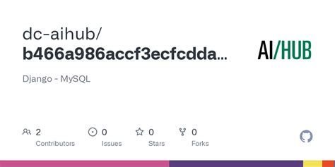 GitHub Dc Aihub B A Accf Ecfcdda Ec Ae B A Aa Dc Aeb C Fb Django MySQL