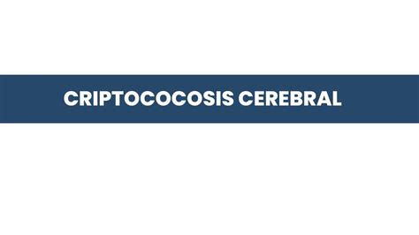 Criptococosis Cerebral Roger Gabriel Udocz