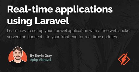 Real Time Applications Using Laravel Honeybadger Developer Blog