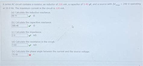 Solved A Series AC Circuit Contains A Resistor An Inductor Chegg