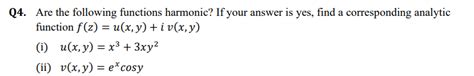 Solved Q Are The Following Functions Harmonic If Your Chegg