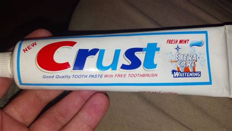 Crust Toothpaste Rreallydumblogos