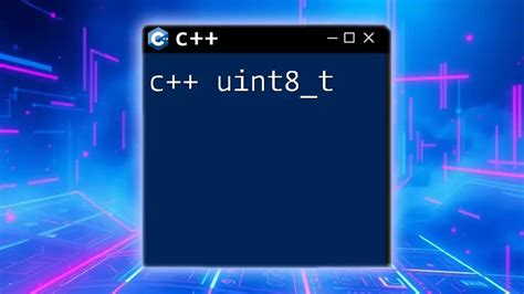 mastering c uint8 t a quick guide to its magic