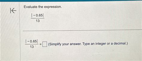 Solved Evaluate The Expression 06513 06513 Simplify