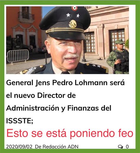 Mundo México El General Jens Pedro Lohmann Iturburu Será