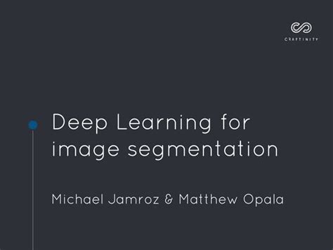 6 Pydata Warsaw Deep Learning For Image Segmentation Ppt