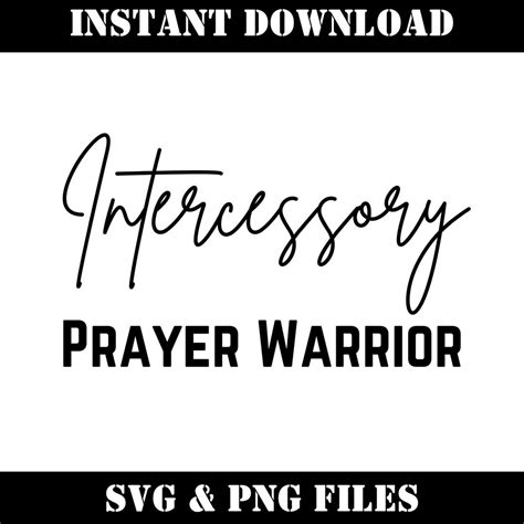 Intercessory Prayer Warrior Svg And Png Digital Files Cricut Cut