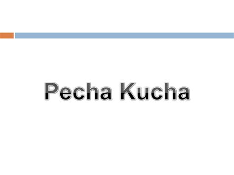 Pecha Kucha Tutorial Pptx