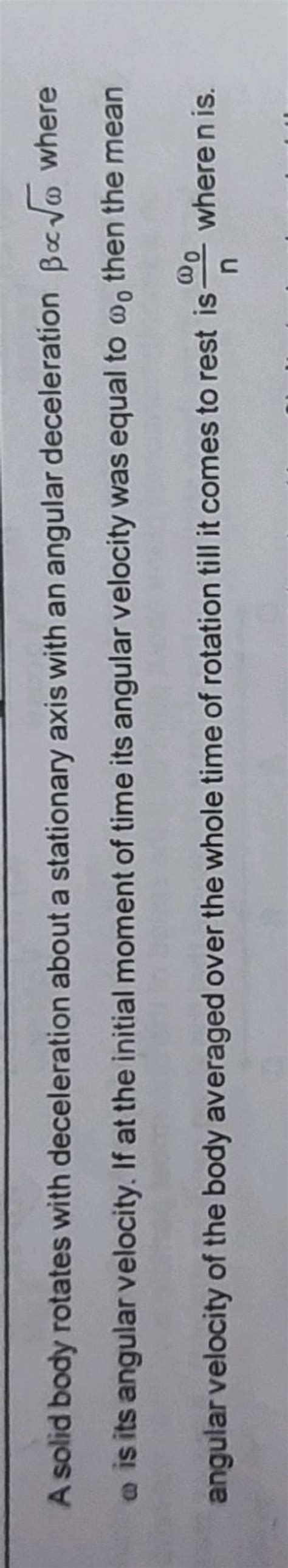 A Solid Body Rotates With Deceleration About A Stationary Axis With An An