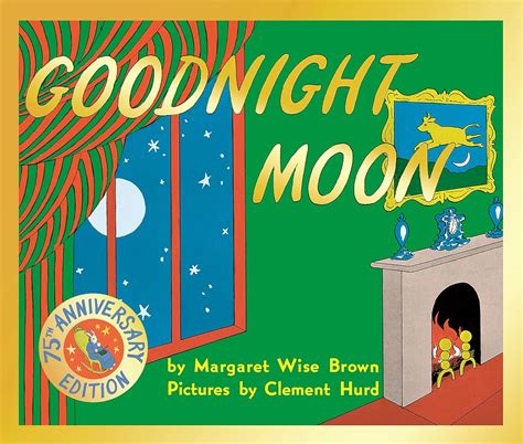 Goodnight Moon 75th Anniversary Edition Wise Brown Margaret Hurd