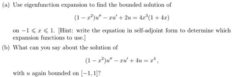 Solved A Use Eigenfunction Expansion To Find The Bounded