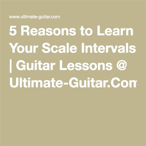 5 Reasons To Learn Your Scale Intervals Guitar Lessons Guitar Lesson