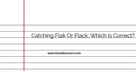 Catching Flak Or Flack Which Is Correct Grammar Broadlearners