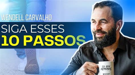 Wendell Carvalho 10 Passos Poderosos Para VocÊ Aumentar Sua