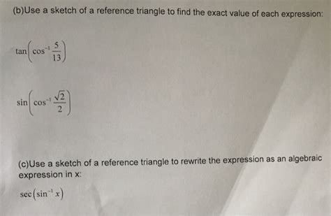 Solved Use A Sketch Of A Reference Triangle To Find The