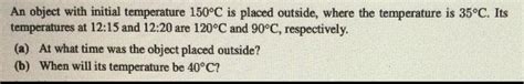Answered An Object With Initial Temperature 150°c Is Placed Outside