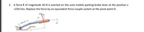 Solved A Force F Of Magnitude N Is Exerted On The Auto Chegg