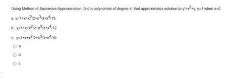 Solved Using Method Of Succesive Approximation Find A