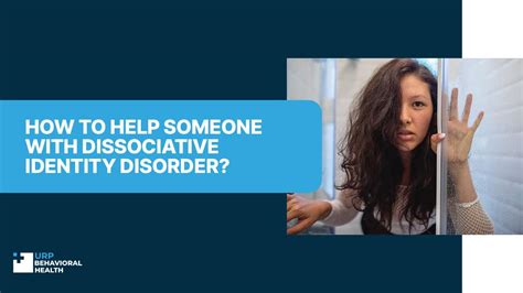 How To Help Someone With Dissociative Identity Disorder Urp