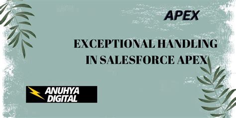 Anuhya Digital On Linkedin Exceptional Handling In Salesforce Apex
