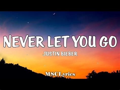 Justin Bieber Never Let You Go Lyrics🎵 Youtube