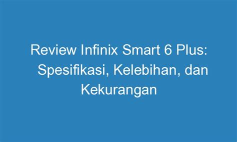 √ Review Infinix Smart 6 Plus Spesifikasi Kelebihan Dan Kekurangan