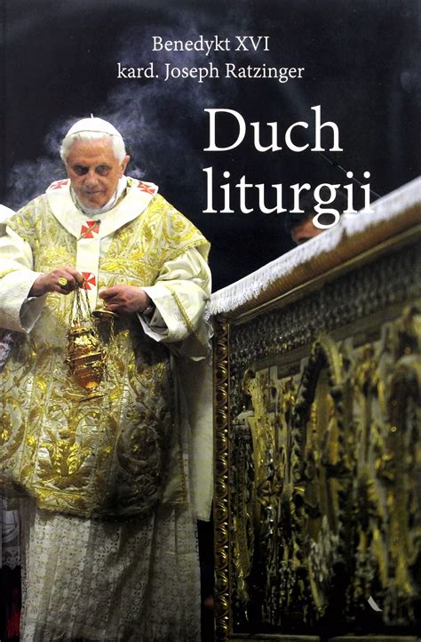 Duch Liturgii Joseph Ratzinger Benedykt Xvi