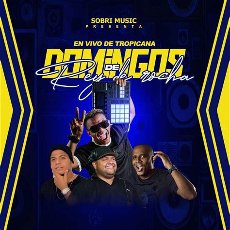 Domingos De Rey De Rocha En Vivo De Tropicana Sobri Music Mp3 Buy Full Tracklist