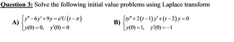 Solved Question 3 Solve The Following Initial Value Chegg Com