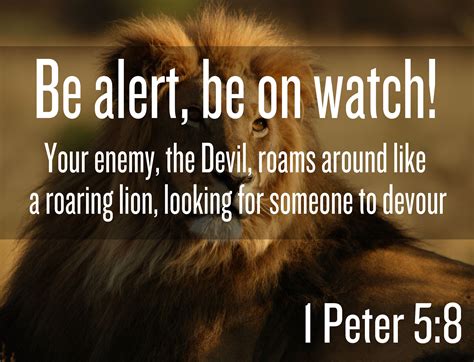 Be Sober Be Vigilant Because Your Adversary The Devil As A Roaring