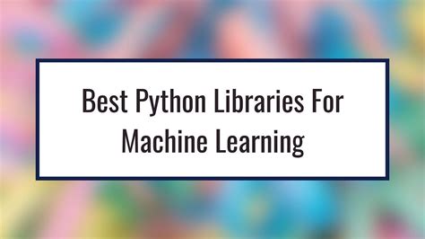 Best Python Libraries For Machine Learning