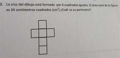 3 La Cruz Del Dibujo Está Formada Por 6 Cuadros El área Total De La