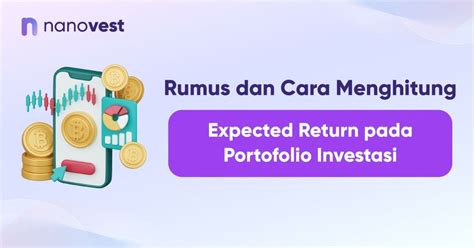 Rumus Dan Cara Menghitung Expected Return Pada Portofolio Investasi Blog Nanovest