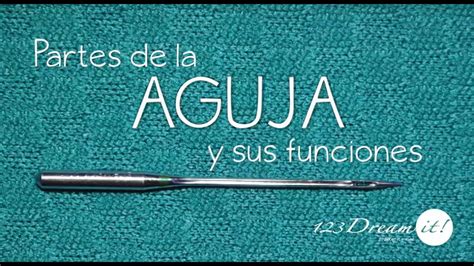 Agujas Parte 1 Partes De Una Aguja Y Sus Funciones Youtube