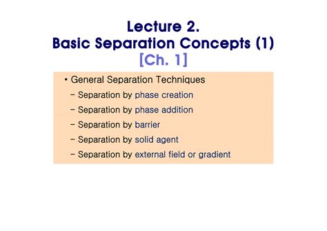 Lecture 2 Basic Separation Concepts 1 Ch 1