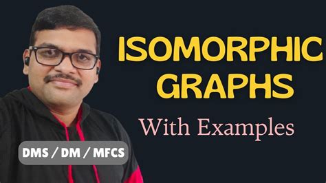 Isomorphic Graphs In Discrete Mathematics Isomorphism Dms Youtube