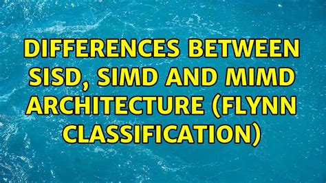 Differences Between Sisd Simd And Mimd Architecture Flynn
